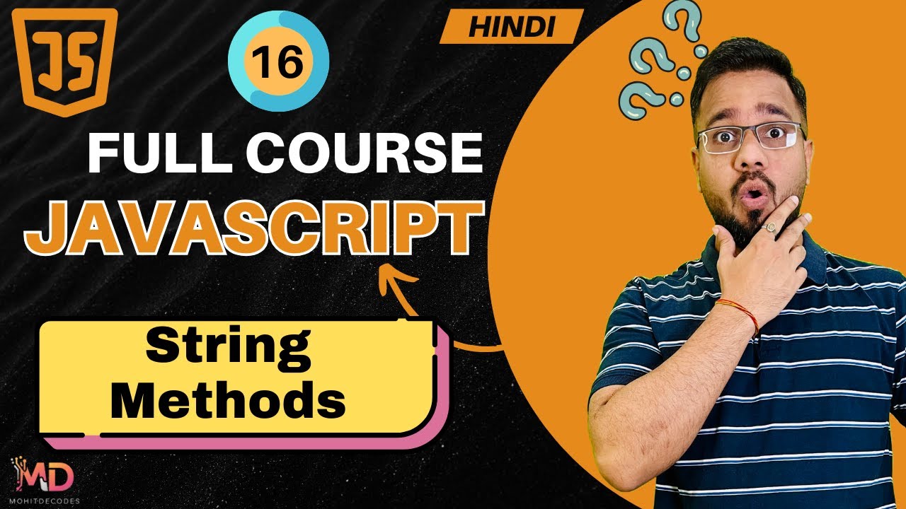 JavaScript Tutorial in Hindi #16 | String Methods (2025)