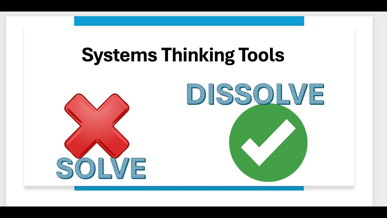 Don’t SOLVE problems, DISSOLVE them using #systemsscience systems thinking