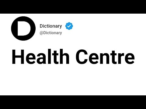 Health centre Meaning In English