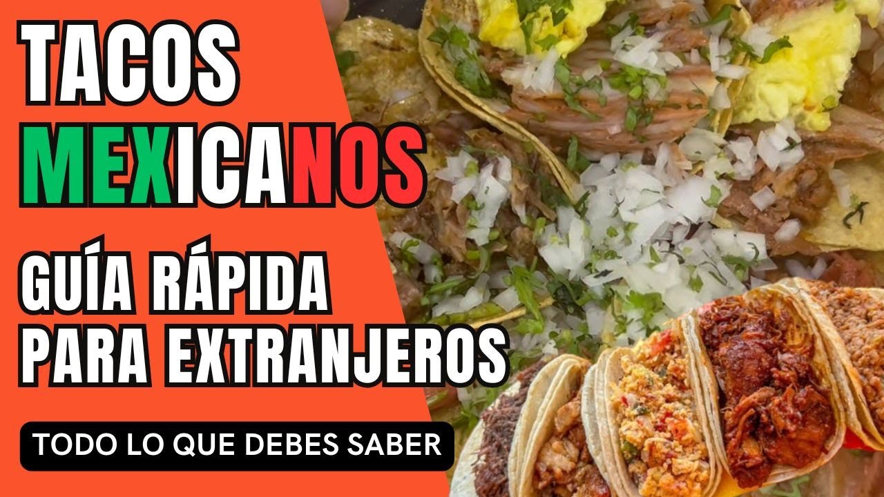 Mexican Tacos | Quick Guide for Foreigners | Everything You Need to Know
