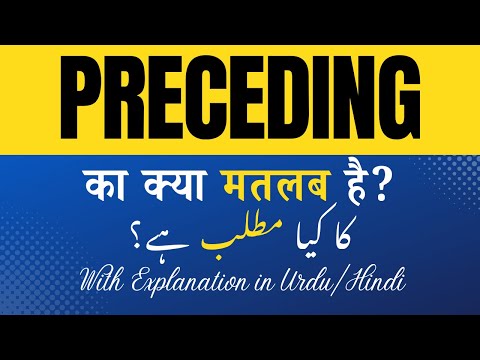 Preceding Meaning in Hindi |Preceding Ka Kya Matlab Hota Hai' Hindi/Urdu Explanation Included