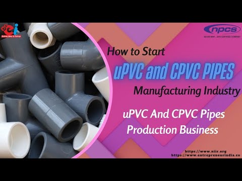 Best Industry for Starting Your Own Business of uPVC and CPVC Pipes ...