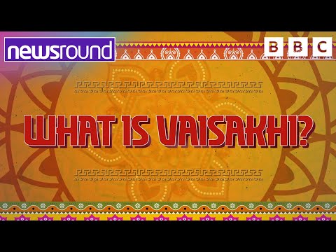 What is Vaisakhi, or Baisakhi and how is it celebrated? | Newsround