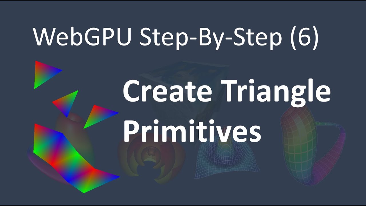WebGPU (6): Create Triangle Primitives