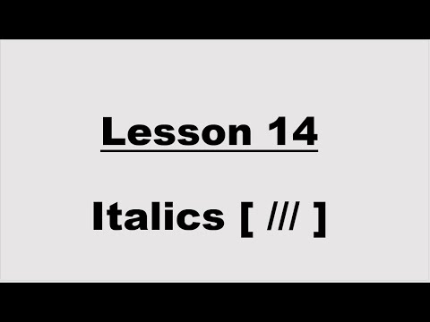 Lesson 14: The Italics [///]