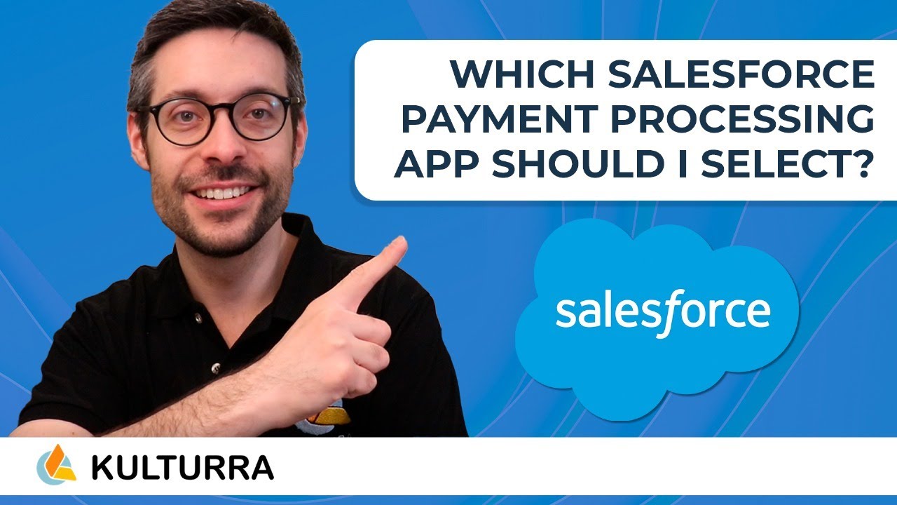 Which Salesforce Payment Processing App Should I Select? [With Kulturra]