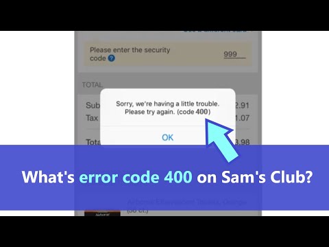 Sam's Club error code 400 on mobile app - what this error is all about and what to do to fix it?