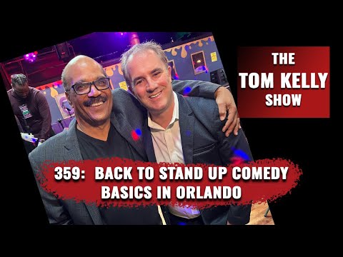 359: Back To Comedy Basics In Orlando – Tom Kelly