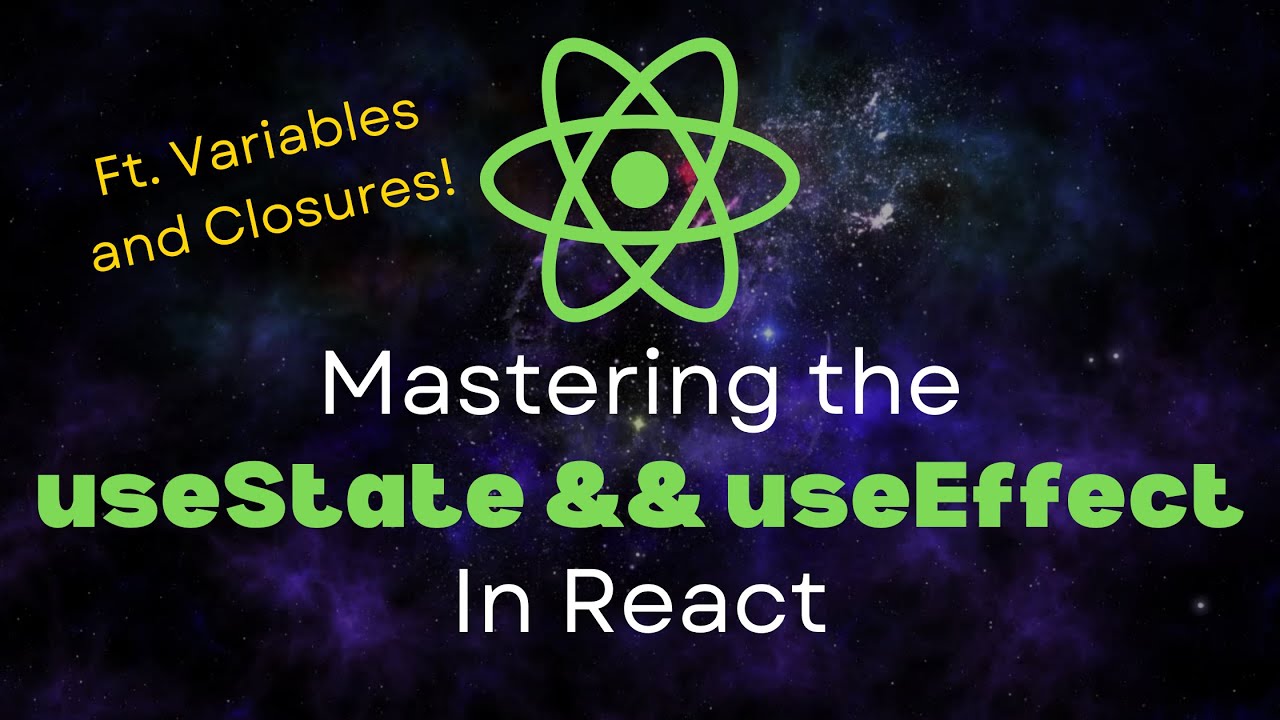 Learn React useState and useEffect Hook in Depth ft. Variables and Closures - React Tutorial