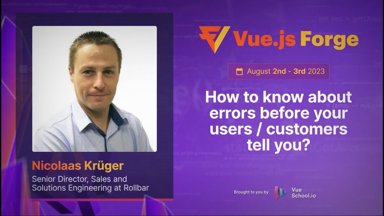 Nicolaas Krüger - How to know about errors before your customers tell you: Vue.js Forge Episode 4