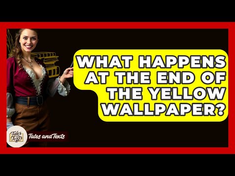 What Happens At The End Of The Yellow Wallpaper? - Tales And Texts