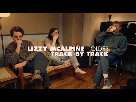 Lizzy McAlpine - Older (Track by Track)