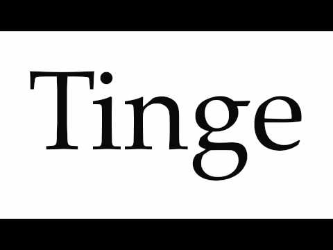 How to Pronounce Tinge