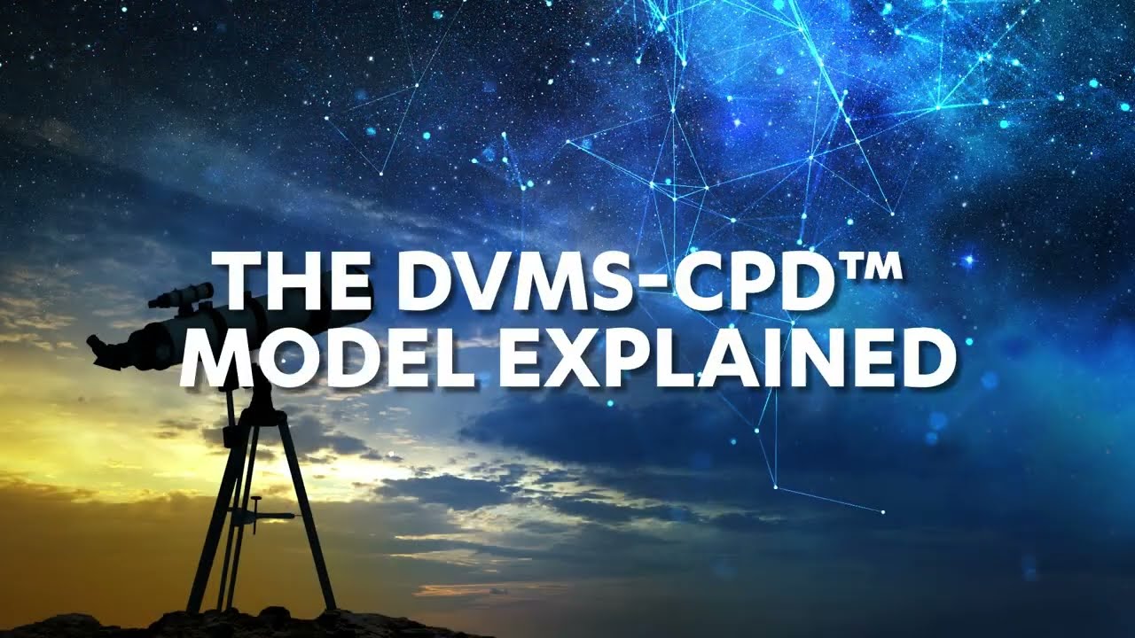 The DVMS-CPD™ Model Explained