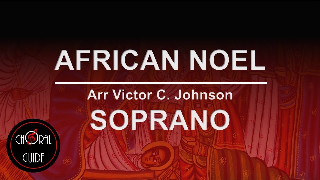 African Noel - SOPRANO | Arr Victor Johnson