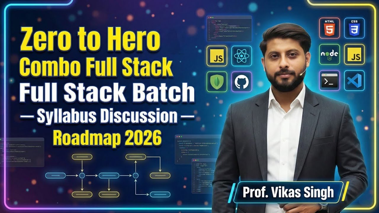Zero to Hero & Combo Full Stack Batch | Syllabus Discussion | Vikas Singh | Roadmap 2026