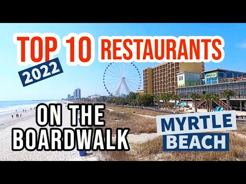 10 Best Restaurants on the Myrtle Beach Boardwalk!