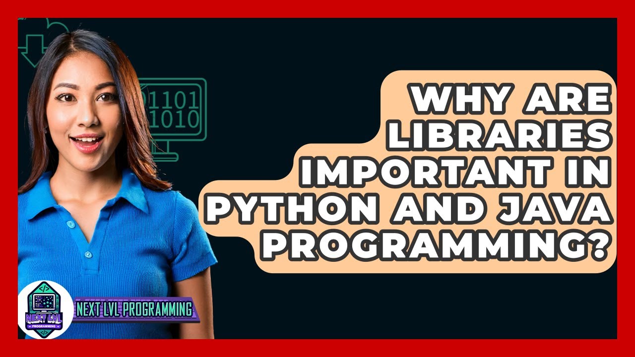 Why Are Libraries Important In Python And Java Programming? - Next LVL Programming
