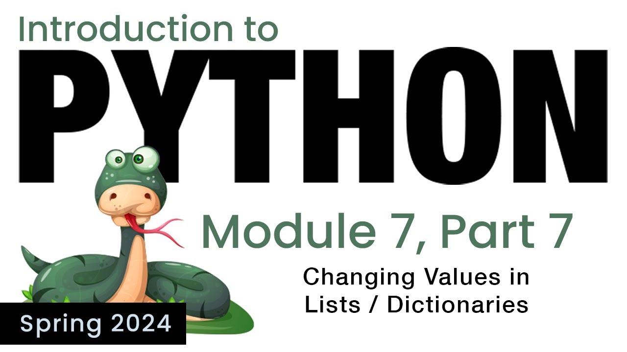 Python - Module 7 - Changing List and Dictionary Values (Spring 2024)