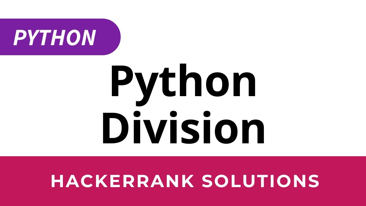 Python HackerRank Solutions: Division