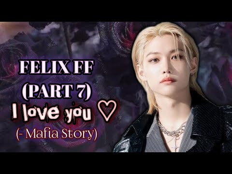 FELIX FF | "Game Begins" | (-Mafia Story) - I love you - Wattpad