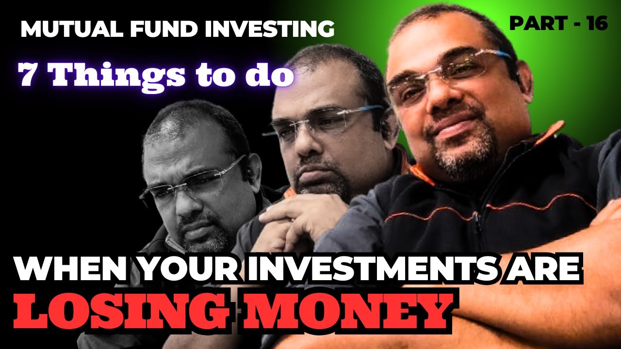 7 Things to Do When Losing Money in Mutual Funds | Mutual Funds not working? Investing for beginners