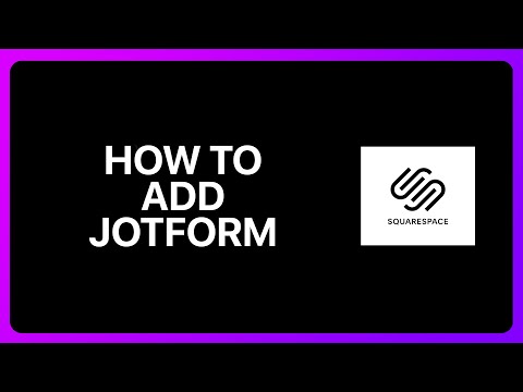 How To Add JotForm To Squarespace Tutorial