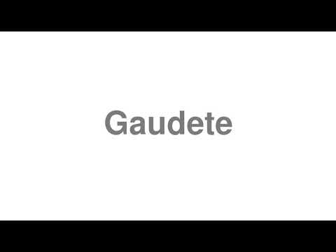 How to Pronounce "Gaudete"