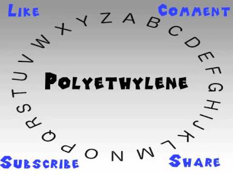 How to Say or Pronounce Polyethylene