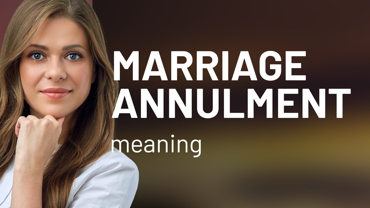 Understanding Marriage Annulment: A Complete Guide