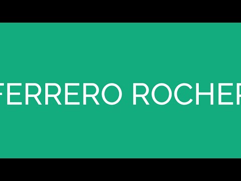 How To Pronounce Ferrero Rocher