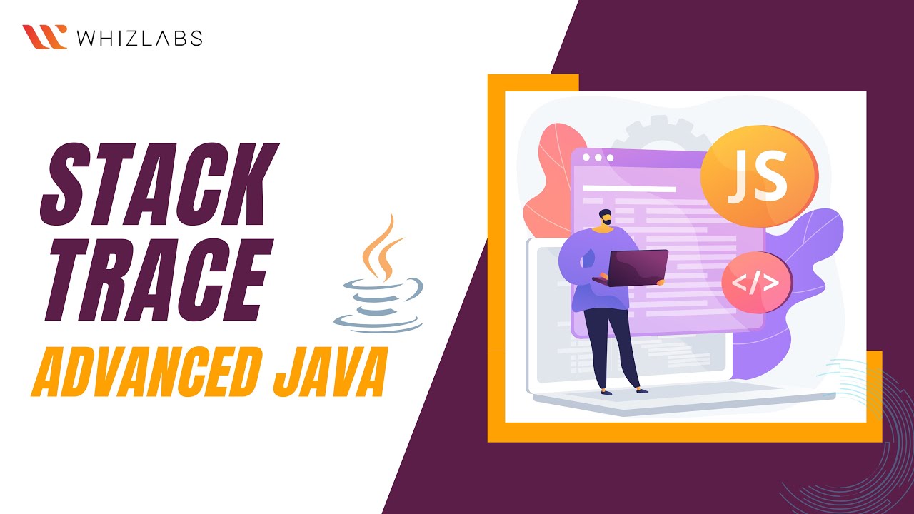Understanding Java Stack Traces: An Overview | Advance Java Course | Whizlabs