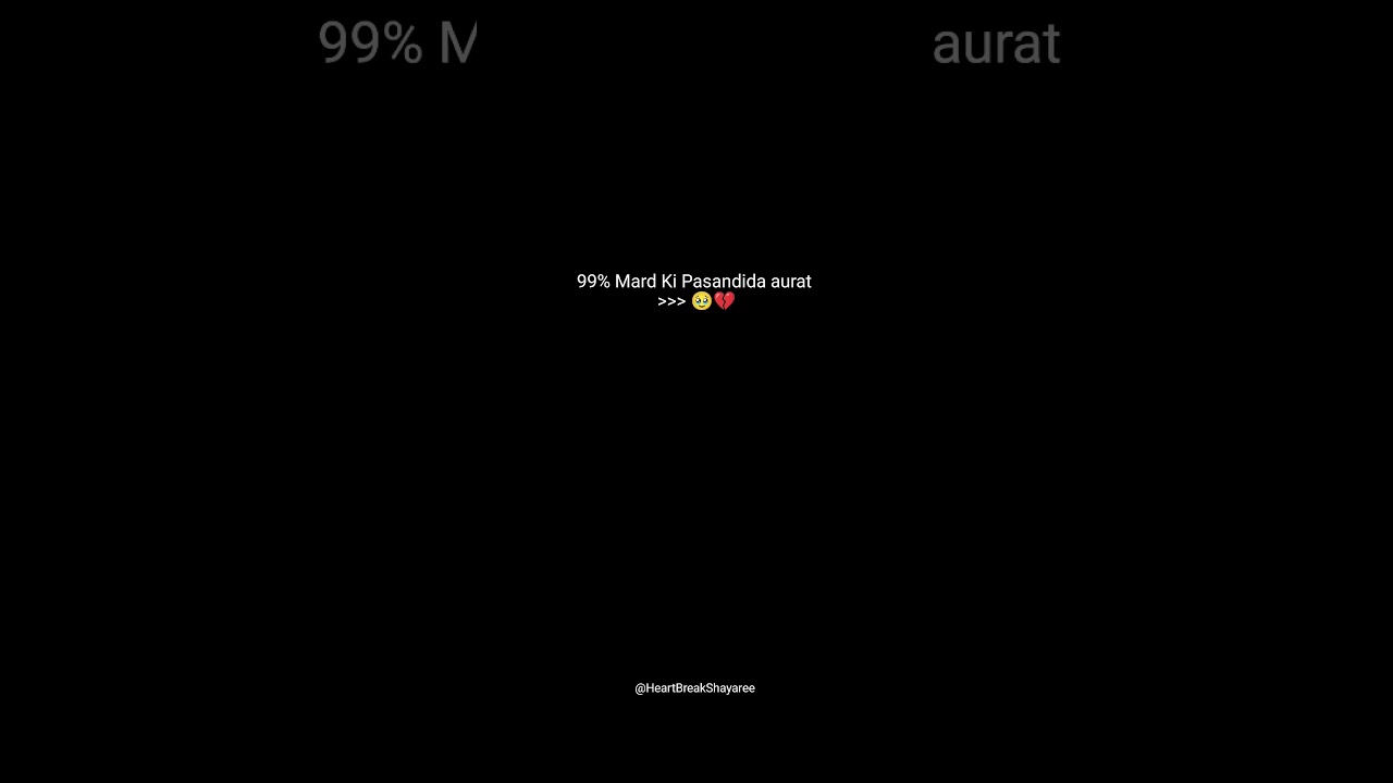 99% mard ki pasandida aurat #heartbreakshayaree #love #shaayri heart break shayaree