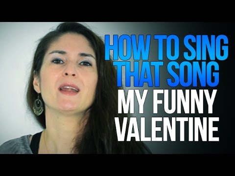 How To Sing That Song: MY FUNNY VALENTINE