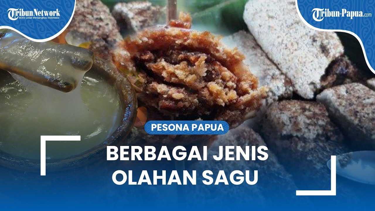 Inilah Berbagai Jenis Olahan Sagu Makanan Tradisional Raja Ampat, Tak ...