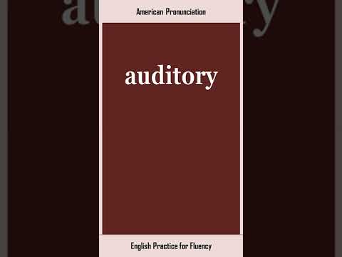 auditory, How to Say or Pronounce AUDITORY in American, British English, Pronunciation