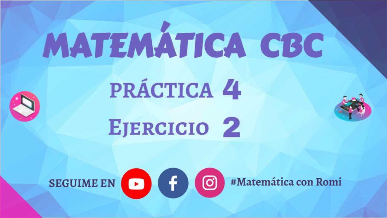 MATEMÁTICA CBC - PRÁCTICA 4 - EJERCICIO 2