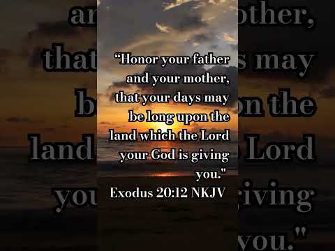 Exodus 20:12 NKJV (5th of the 10 Commandments)
