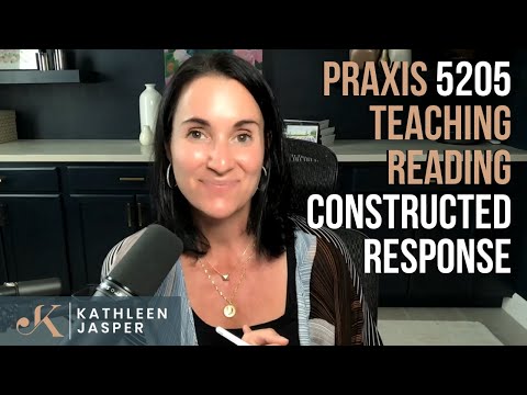 Pass the Praxis Teaching Reading | 5205 | Constructed Response Practice | Kathleen Jasper