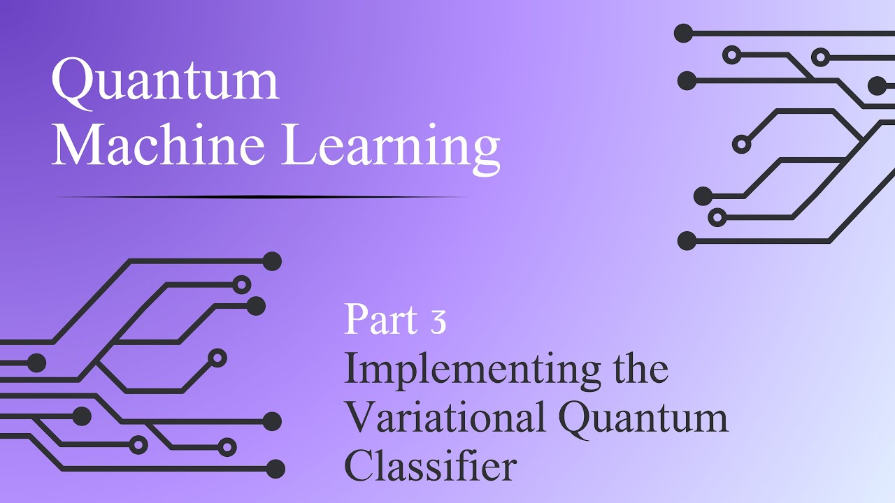 Quantum Machine Learning Part 3 - Implementing the Variational Quantum Classifier