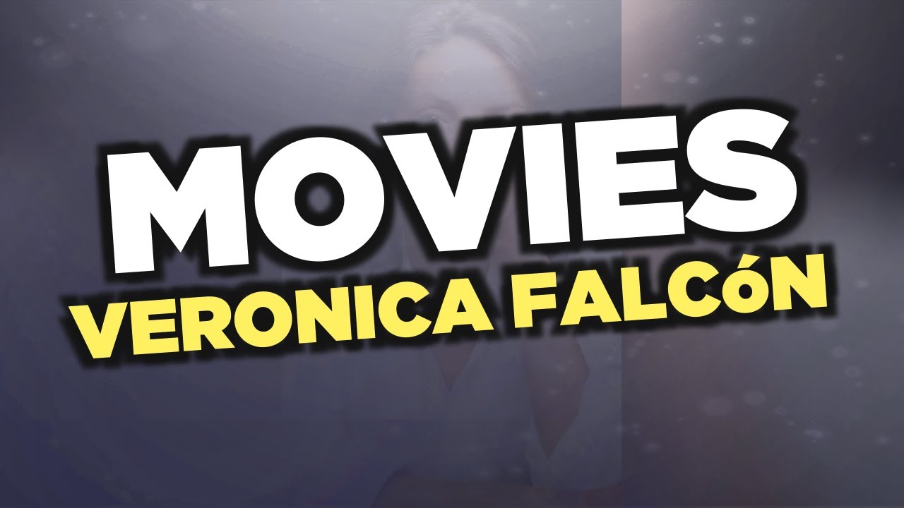 Best Veronica Falcón movies