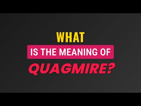 What is the meaning of Quagmire?