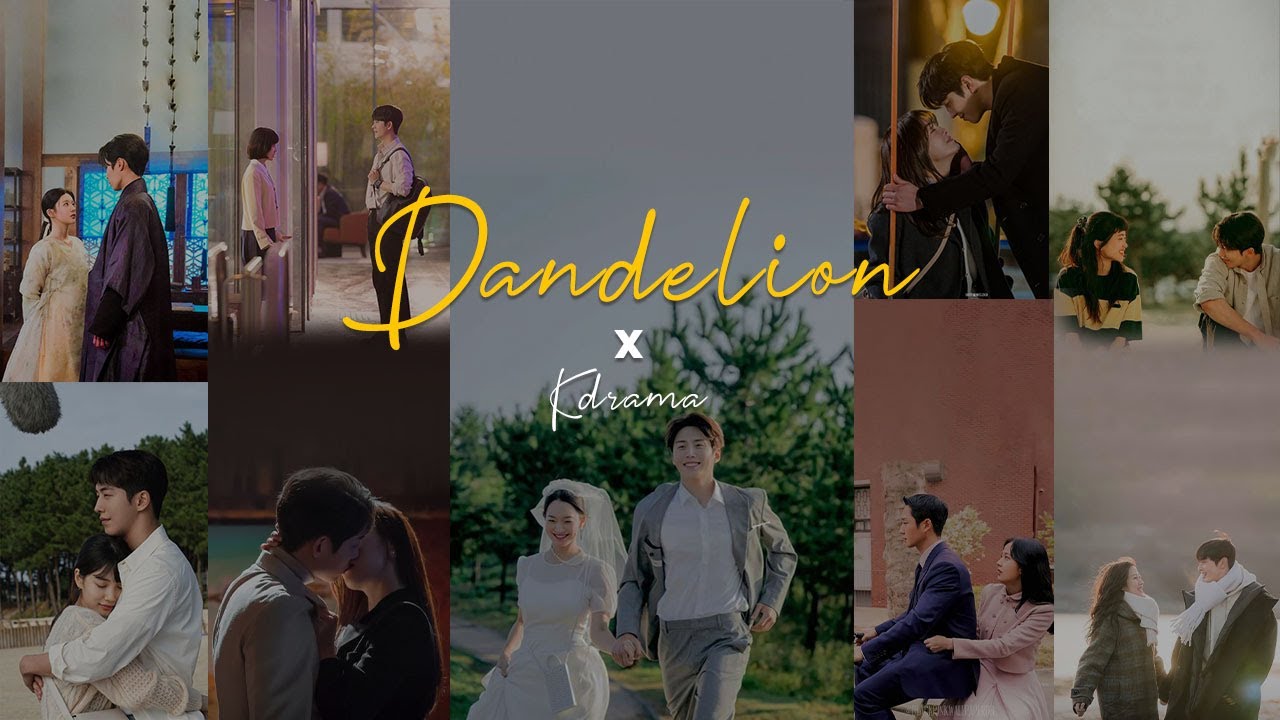 Dandelions by Ruth B. x Kdramas