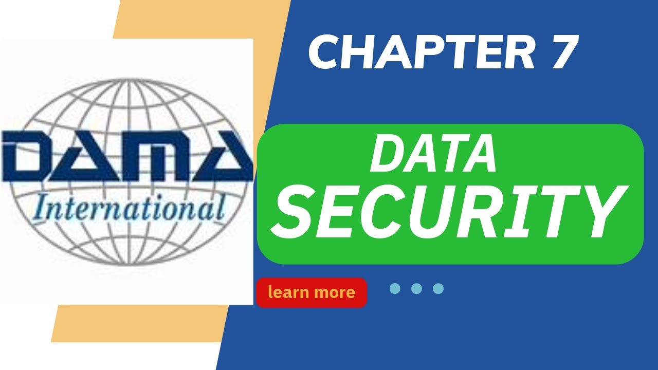 Data Security | DAMA DMBOK Chapter 7 | CDMP Prep Series