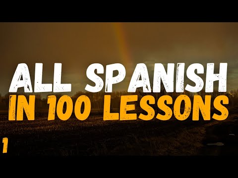 All Spanish in 100 Lessons – Your Complete Spanish Learning Course! | Lesson 1