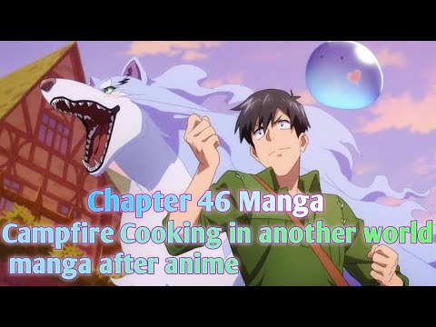 ( Manga Chapter 46 )Campfire Cooking In Another World Manga Af #manga #campfirecooking #lonelymanga