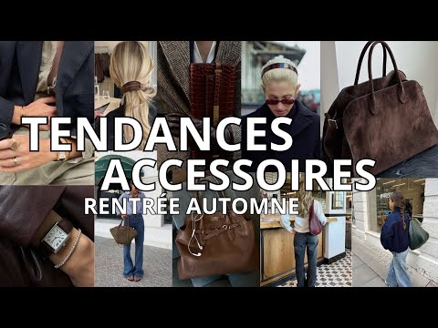 Tendances Sacs et Accessoires Rentrée et Automne 2024 - Les sacs et accessoires à avoir