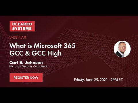 What is Microsoft 365 GCC & GCC High Webinar
