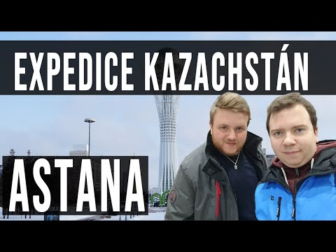 🌏 Cestopisný průvodce Kazachstánem 🇰🇿 Díl 1. - Astana