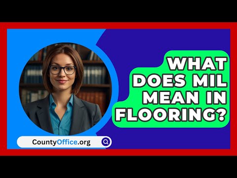 What Does MIL Mean In Flooring? - CountyOffice.org